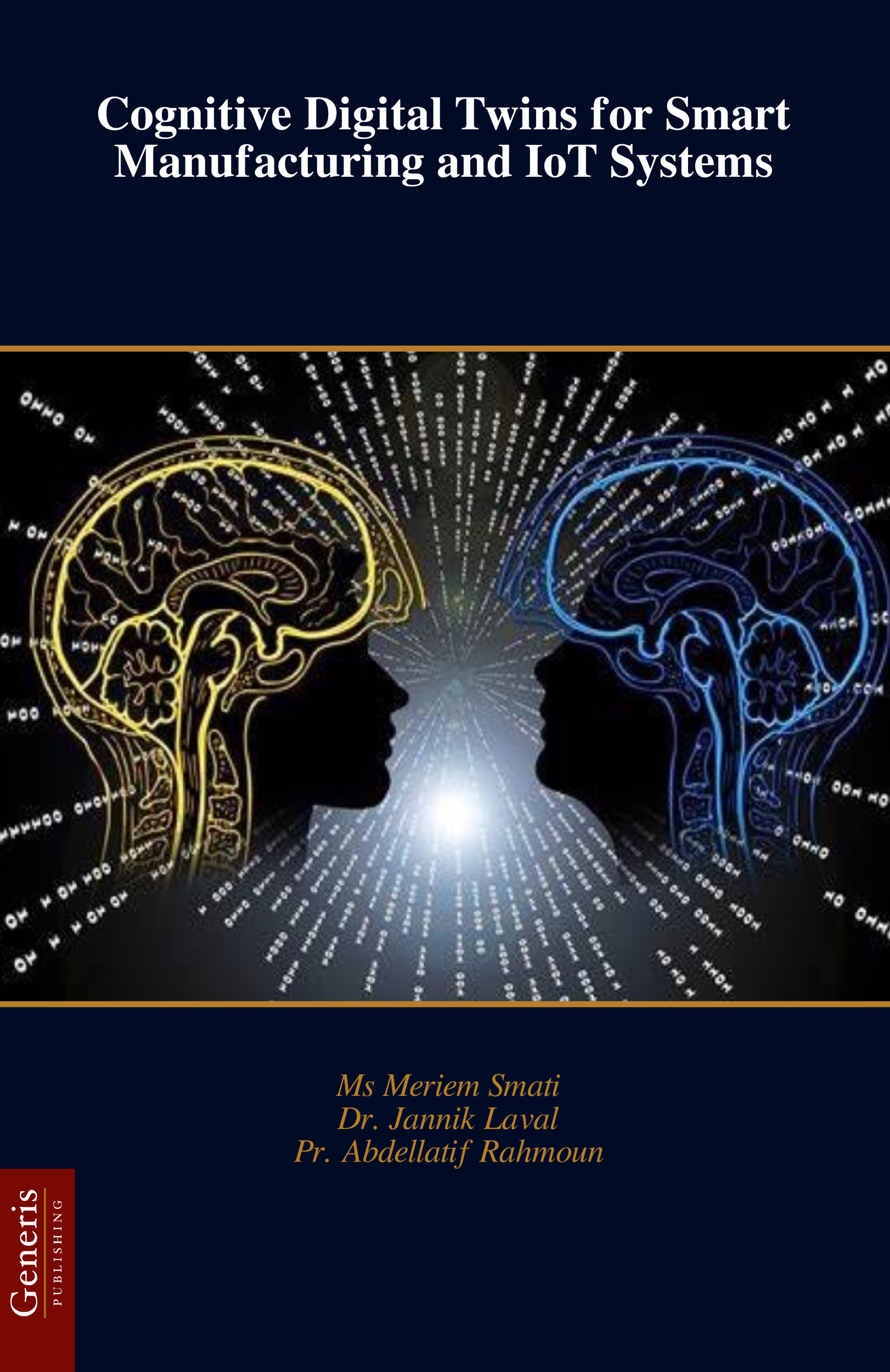 Cognitive Digital Twins for Smart Manufacturing and IoT Systems Cognitive Digital Twins for Smart Manufacturing and IoT Systems